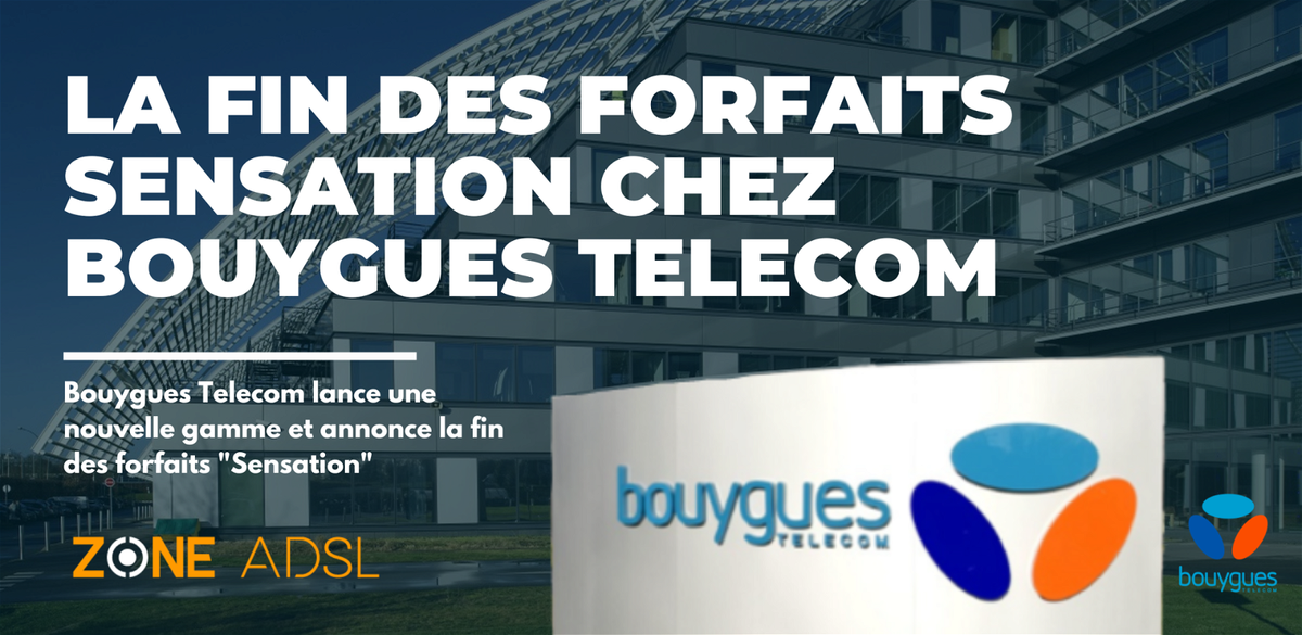 La fin des offres Bouygues Telecom ? L'opérateur lance une nouvelle gamme et a mis fin à ses ...