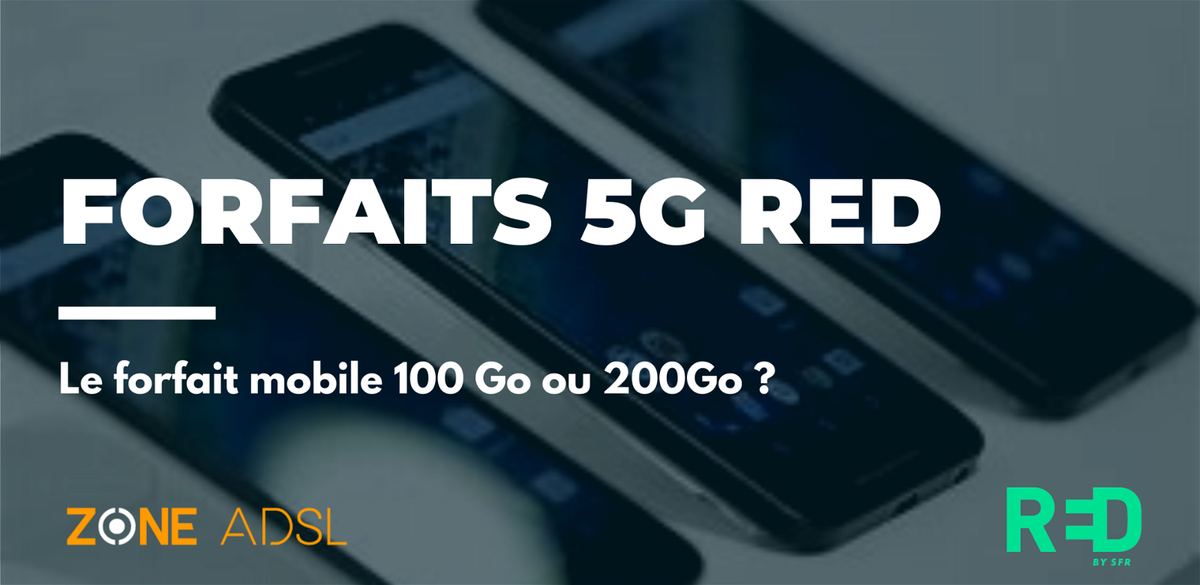 Quels sont les meilleurs forfaits mobiles 5G du moment : le forfait 100Go ou le forfait mobile ...