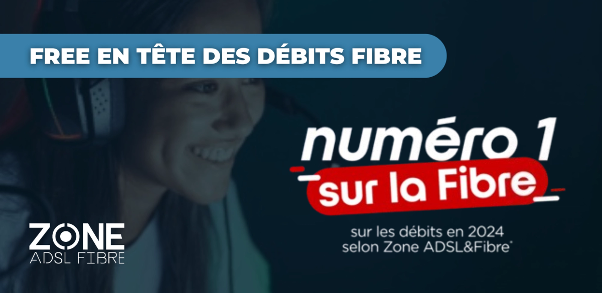 Débits fibre : notre baromètre repris par Free pour souligner ses ...