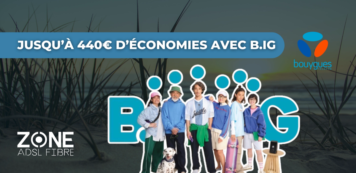 Jusqu’à 440€ d’économies avec le nouveau pack B.iG Bouygues