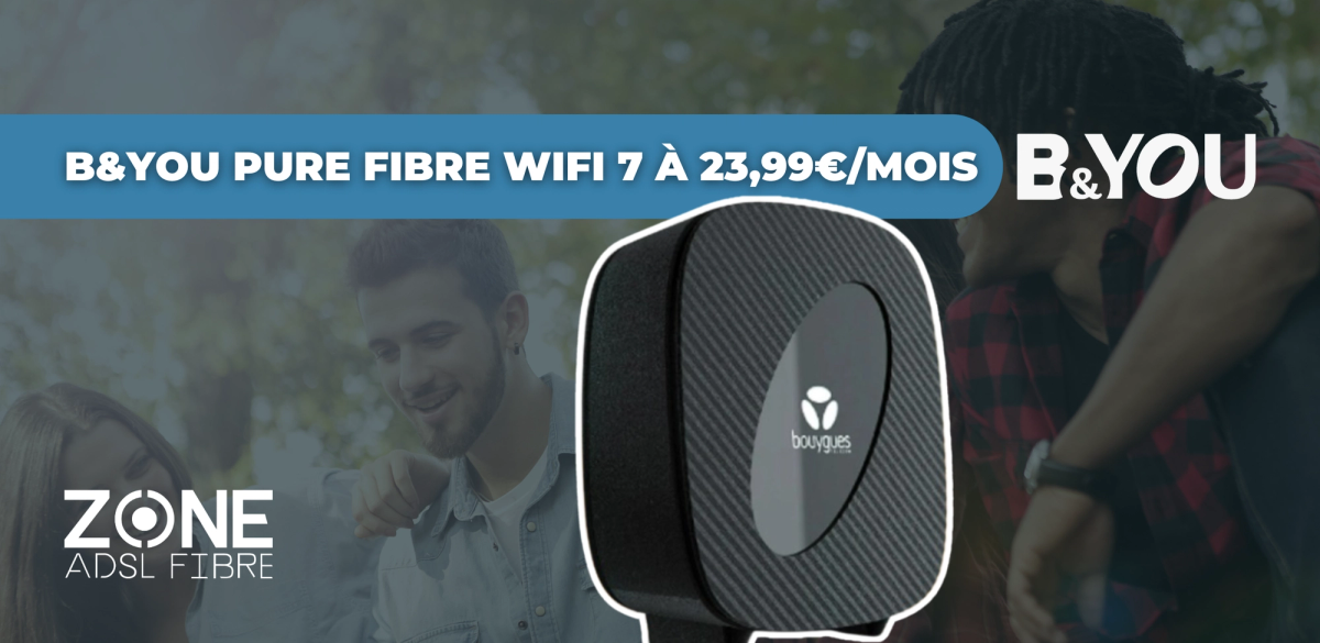 Pure Fibre WiFi 7 à 23,99€/mois : la fibre sans engagement signée B&YOU