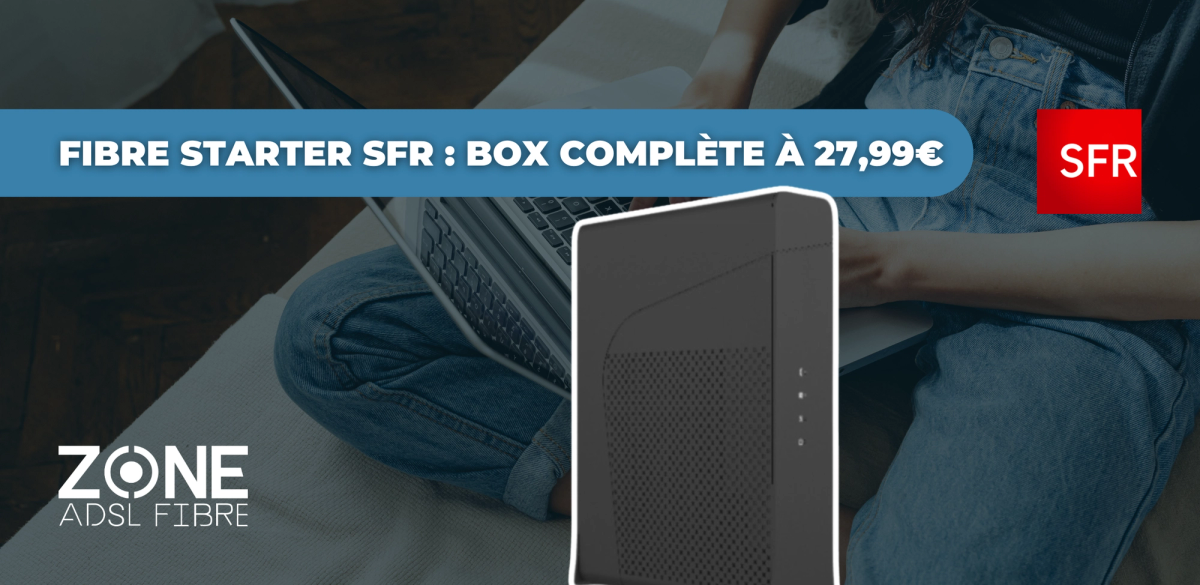 SFR Fibre Starter : une box fibre complète avec TV dès 27,99€/mois