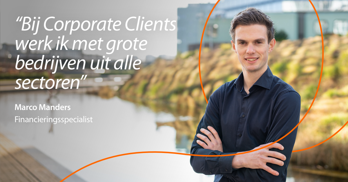 Werken als financieringsspecialist Corporate Clients: ‘Complex en vol ...