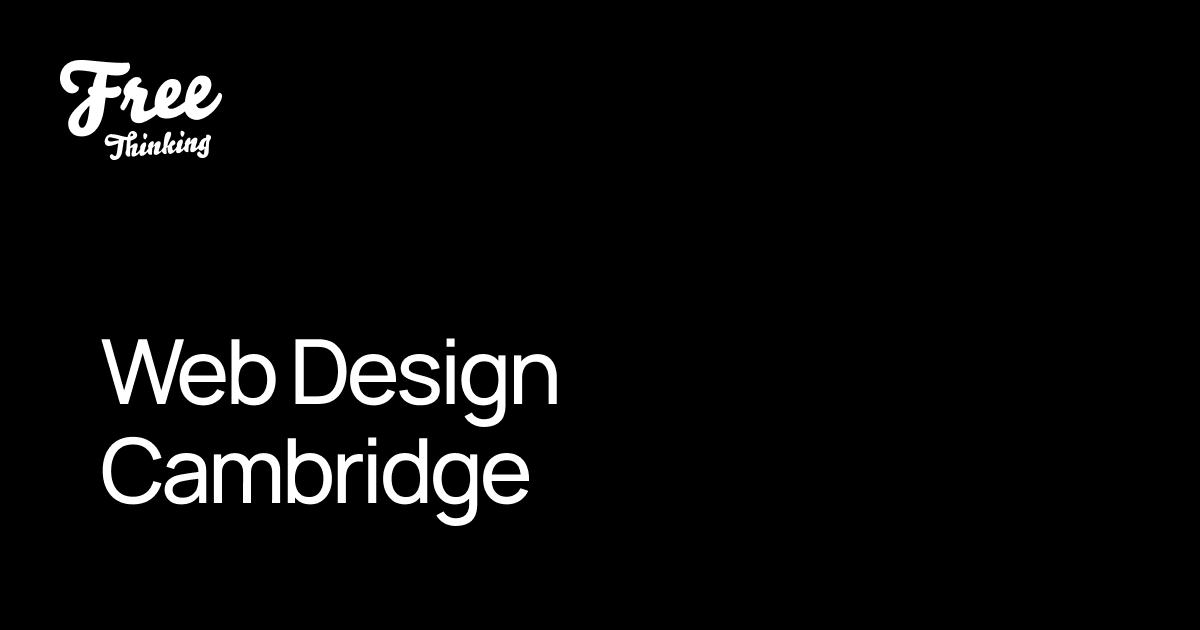 Web Design Cambridge | Where we work | Free Thinking Design