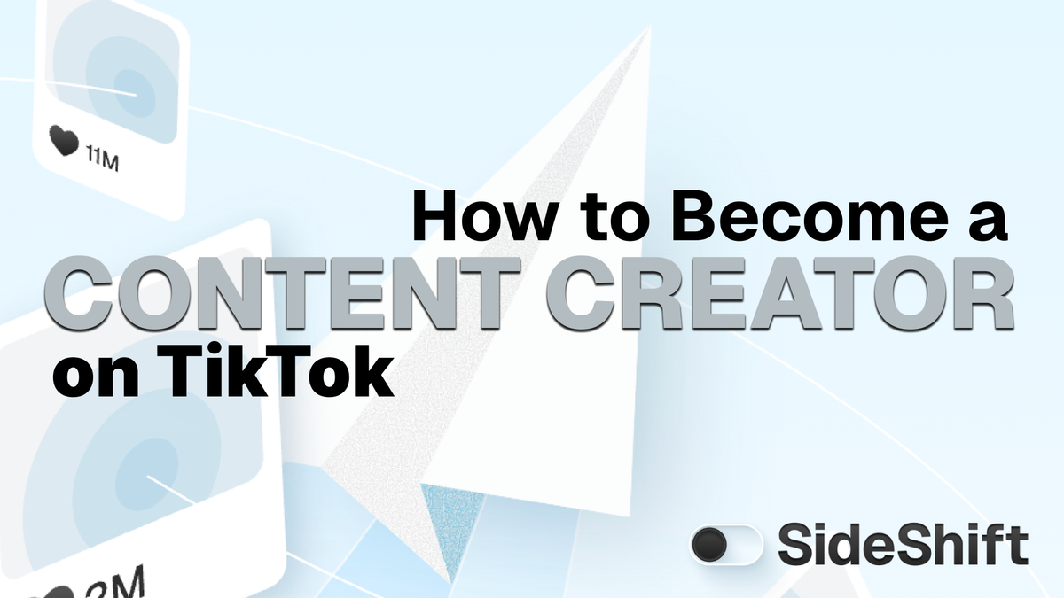 Understand How to Become a Content Creator on TikTok - Sideshift Blog