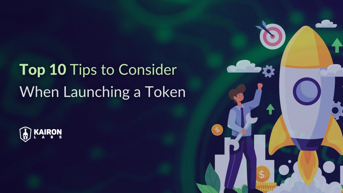 Kairon Labs | Top 10 Tips to Consider When Launching a Token
