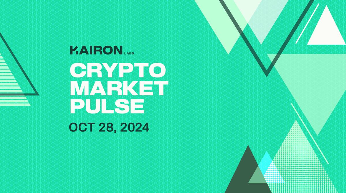 Kairon Labs | Crypto Market Pulse - October 28, 2024