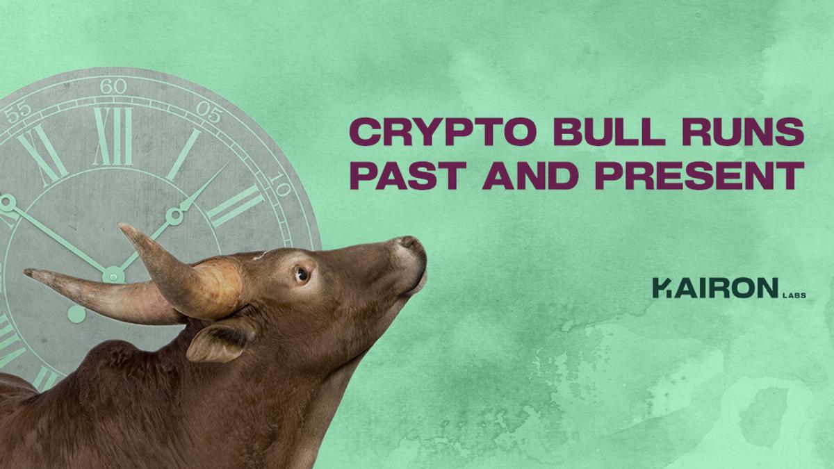 Kairon Labs | Crypto Bullruns Past and Present