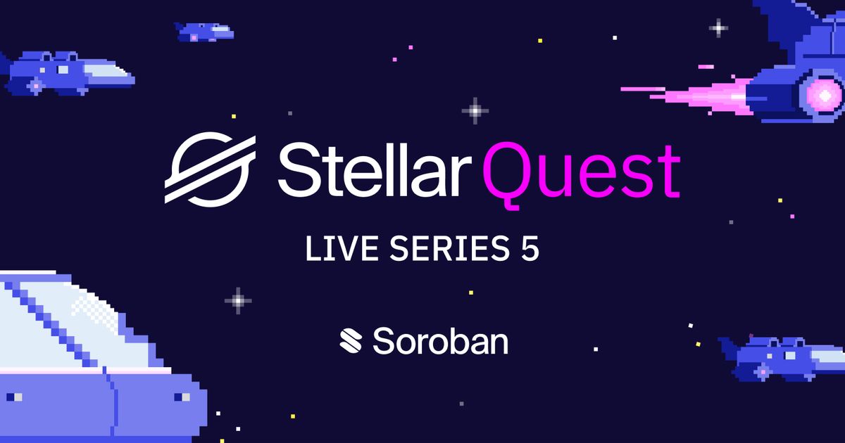 Stellar | Announcing Stellar Quest Live Series 5: Soroban