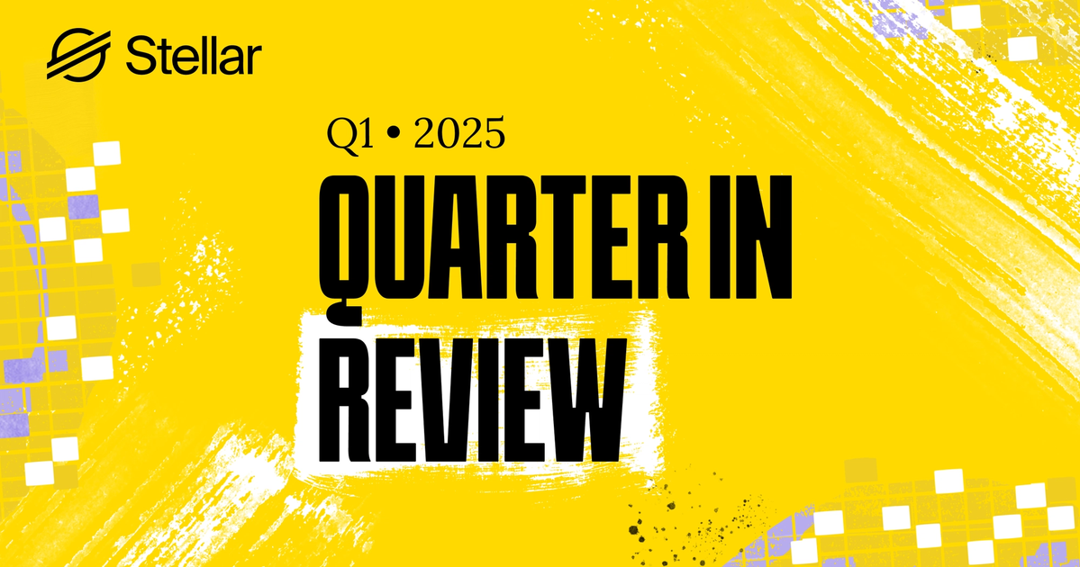 Stellar | Q1 2025 Quarterly Report: The impact is HERE!