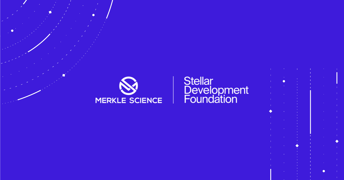 Stellar | Merkle Science joins forces with Stellar Development Foundation to Enhance Web3 Risk ...