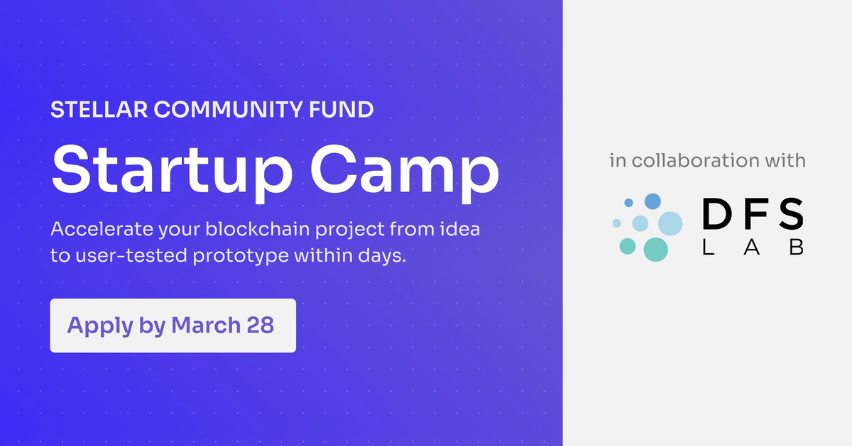 Stellar | SDF x DFS Lab: ¡Los Campamentos de Startup Blockchain están aquí!