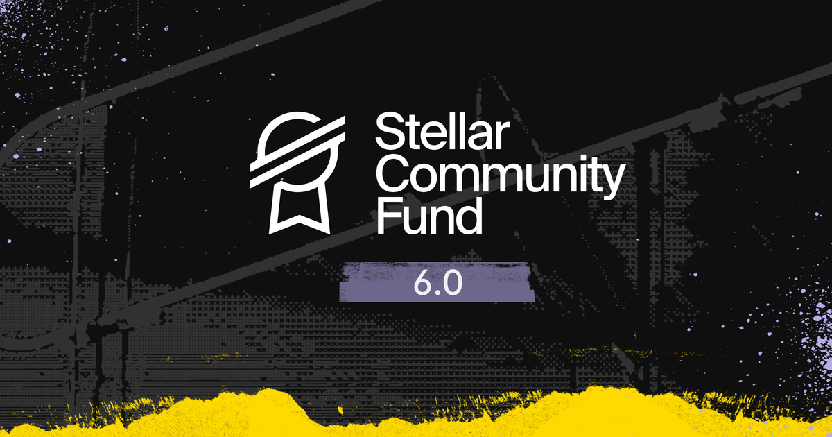 Stellar | Introducing Stellar Community Fund v6.0