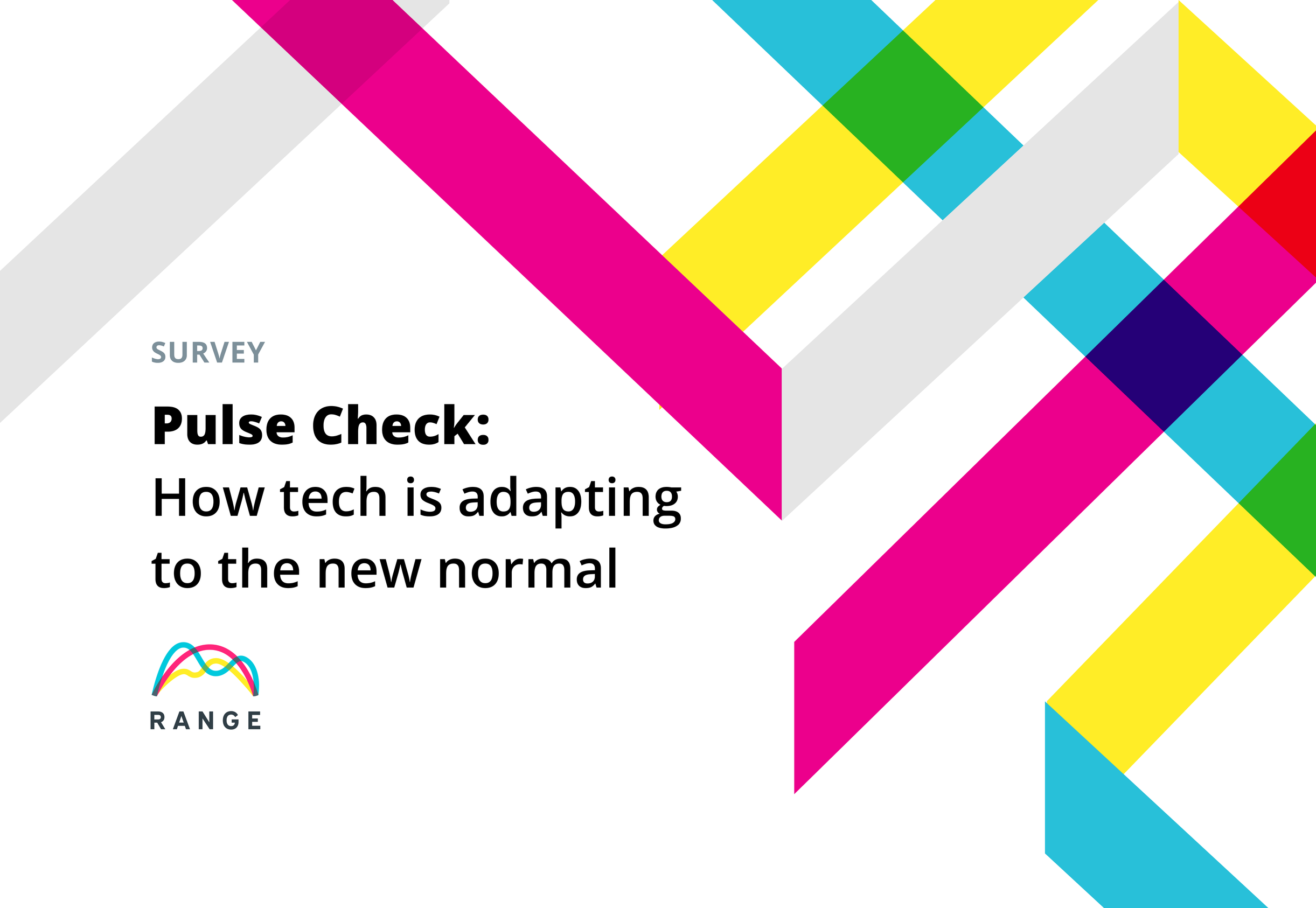 Our Pulse Check Survey: insights in how the tech world is adapting to ...