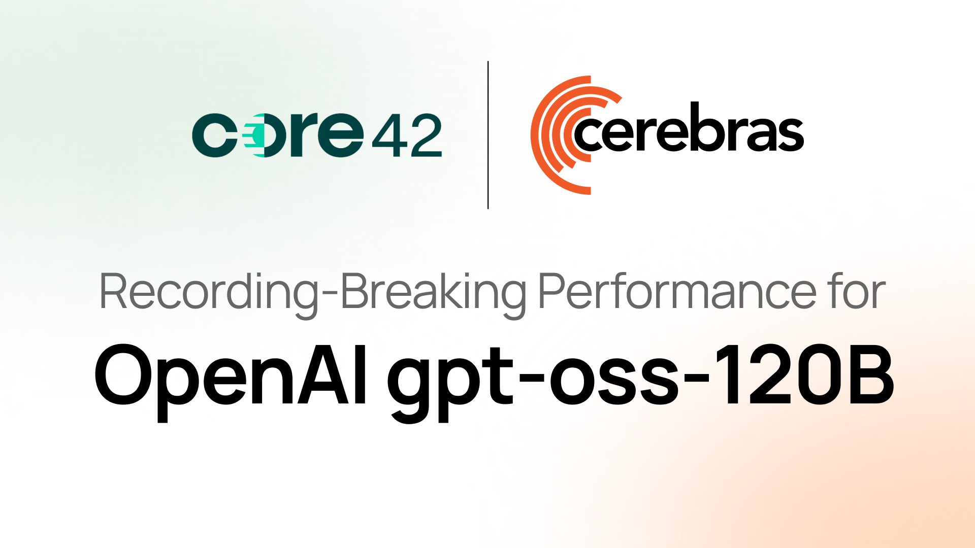 Cerebras, Core42 Boost GPT-OSS-120B for Global AI Growth