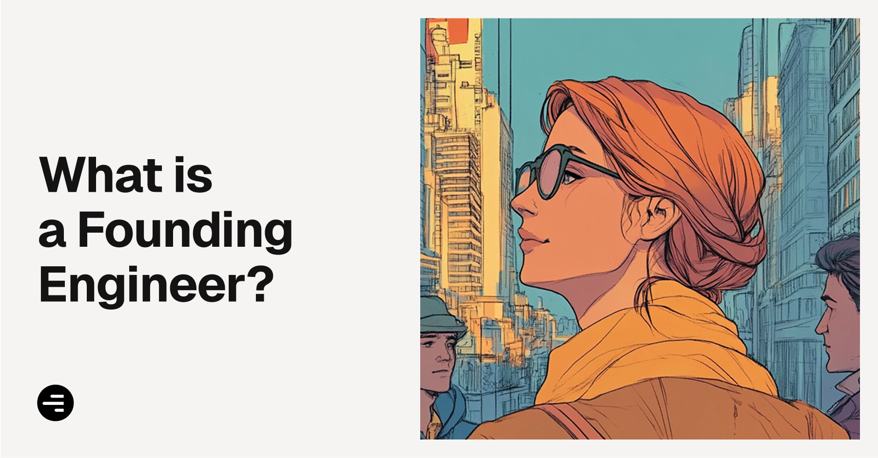 What is a Founding Engineer? (and why they're awesome)