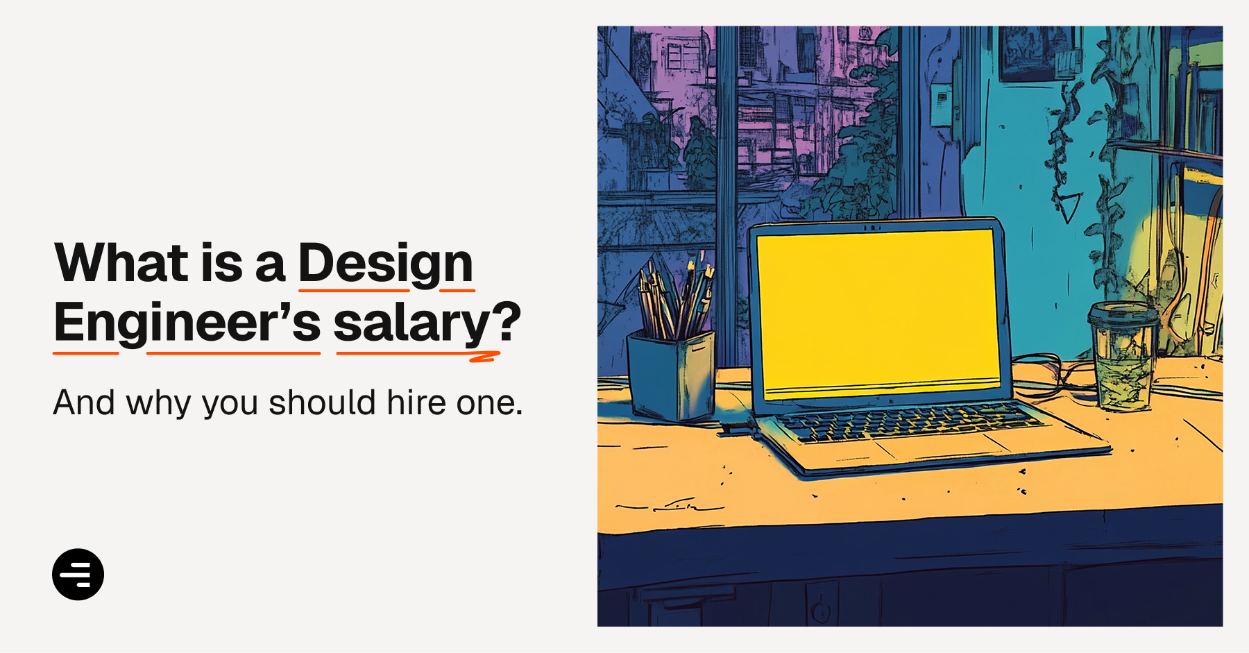 What is a Design Engineer’s salary? And why you should hire one.