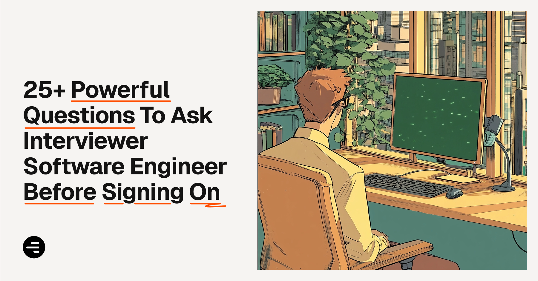 25+ Powerful Questions To Ask Interviewer Software Engineer Before Signing On