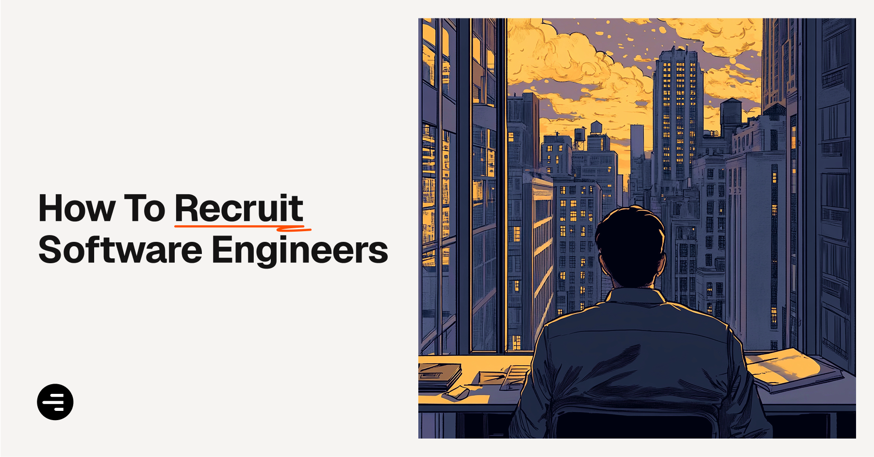 How To Recruit Software Engineers & Retain Them (22 Tips & Easy Guide)