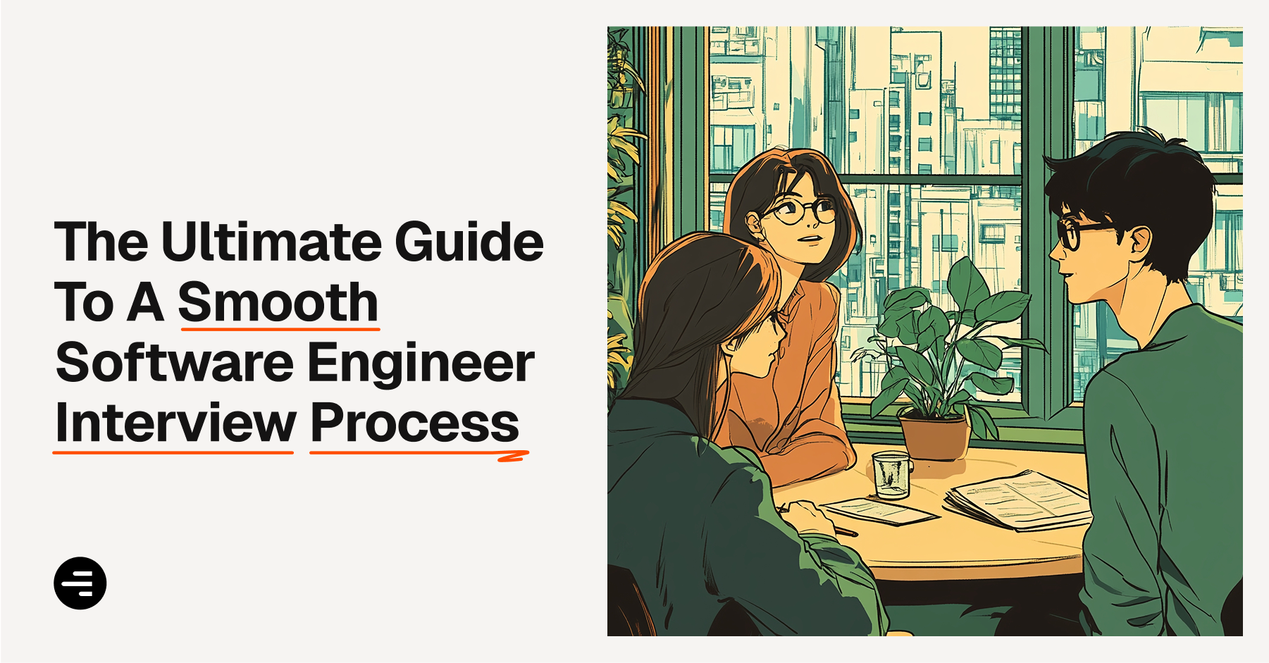 The Ultimate Guide To A Smooth Software Engineer Interview Process