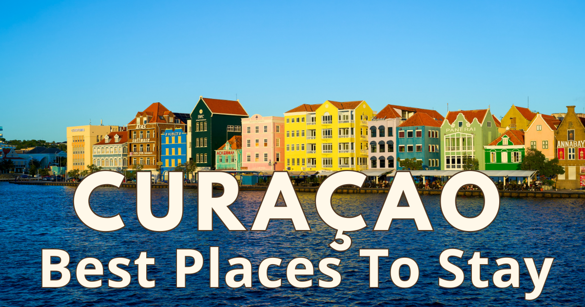 The Best Places to Stay in Curaçao: Hotels, Neighborhoods & Insider Tips
