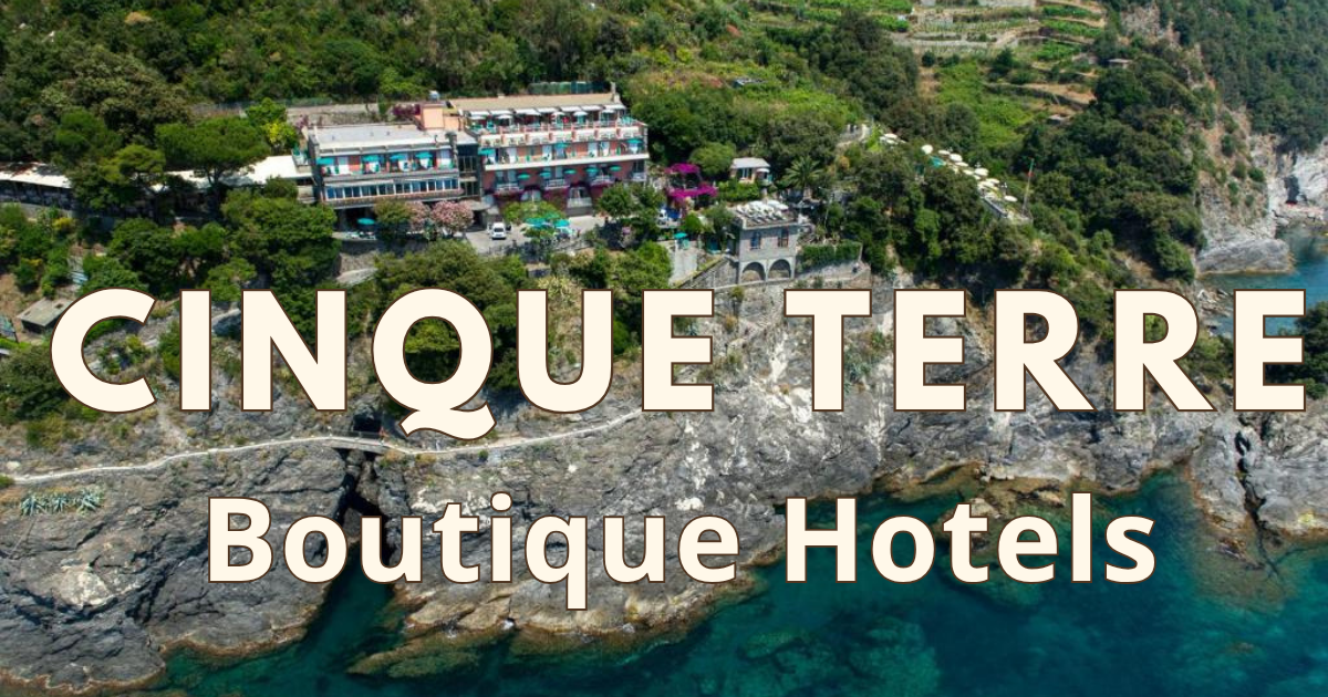 12 Best Boutique Hotels in Cinque Terre (2026 Guide: Sea Views ...