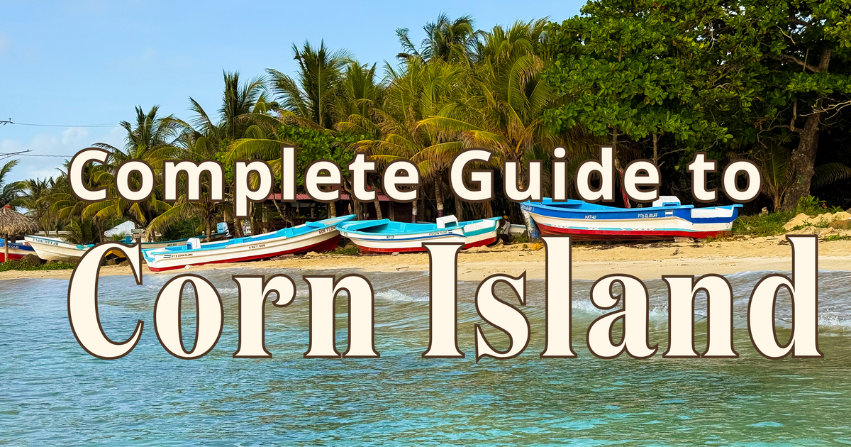 The Ultimate Guide to the Corn Islands, Nicaragua