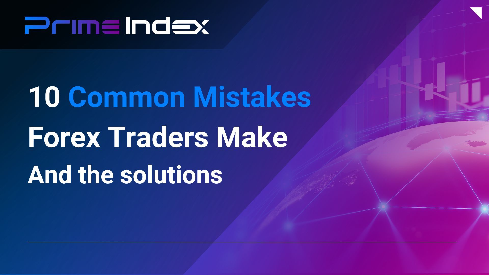 Prime Index | 10 Common Mistakes Forex Traders Make (and the solutions)