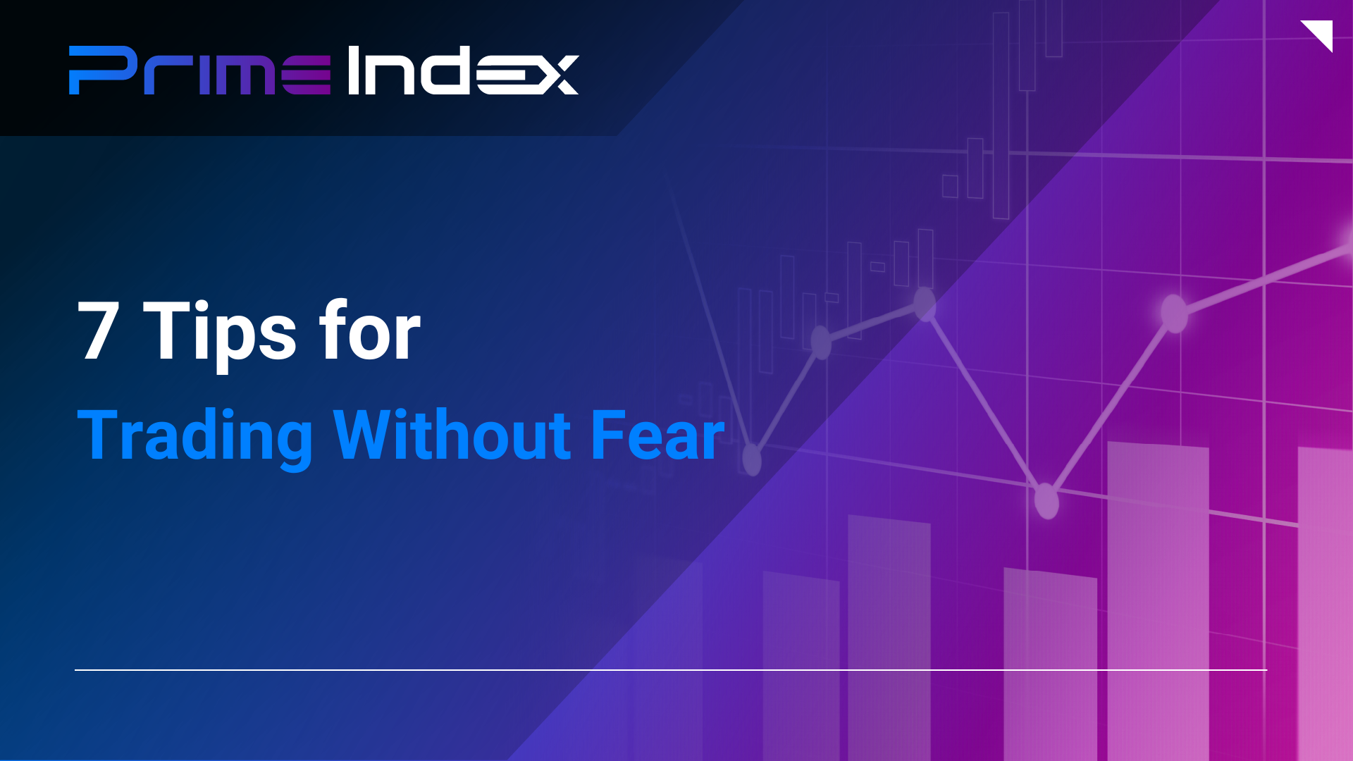 Prime Index | 7 Tips For Trading Without Fear