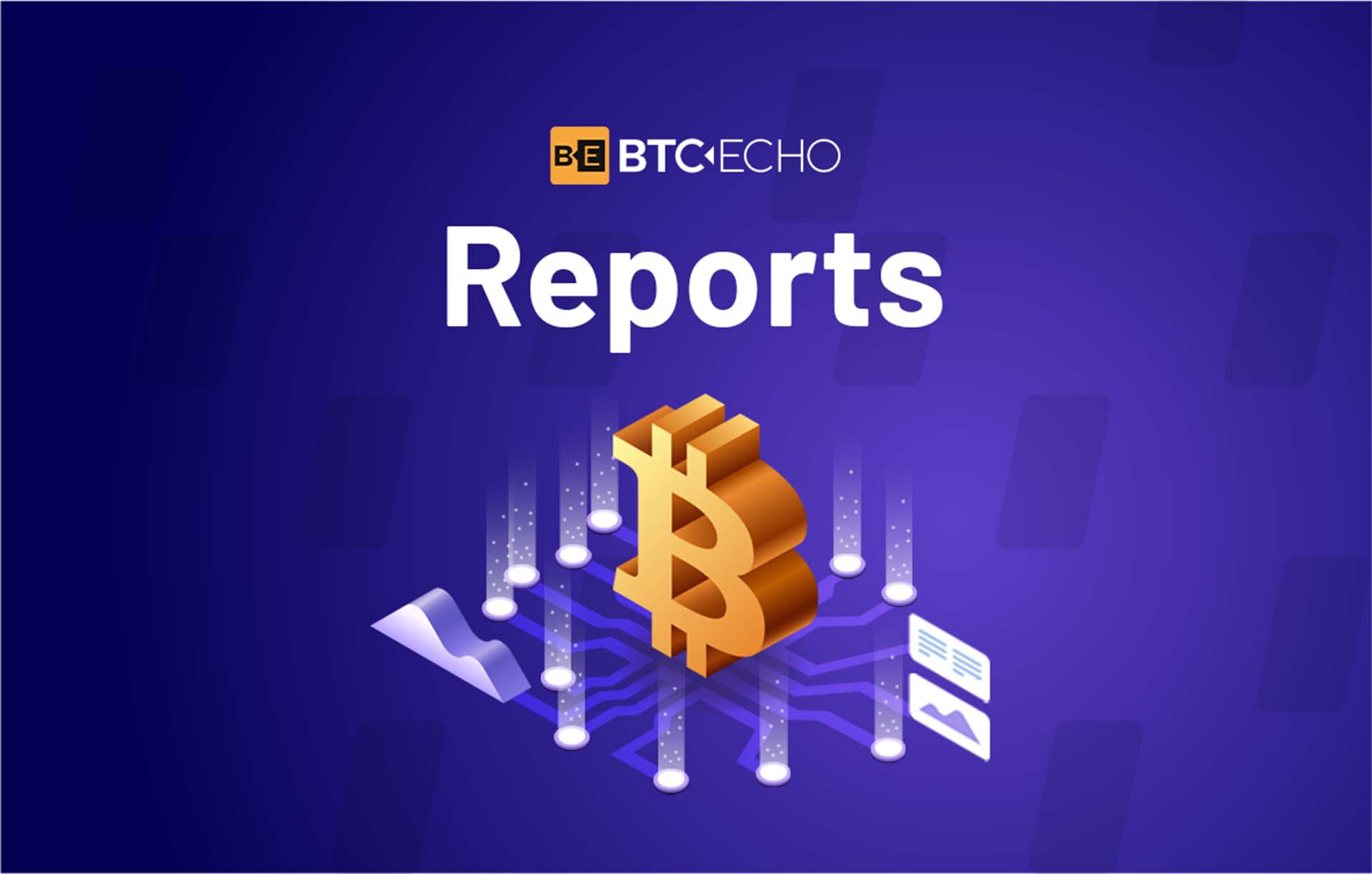 Reports | BTC-ECHO | BTC-ECHO