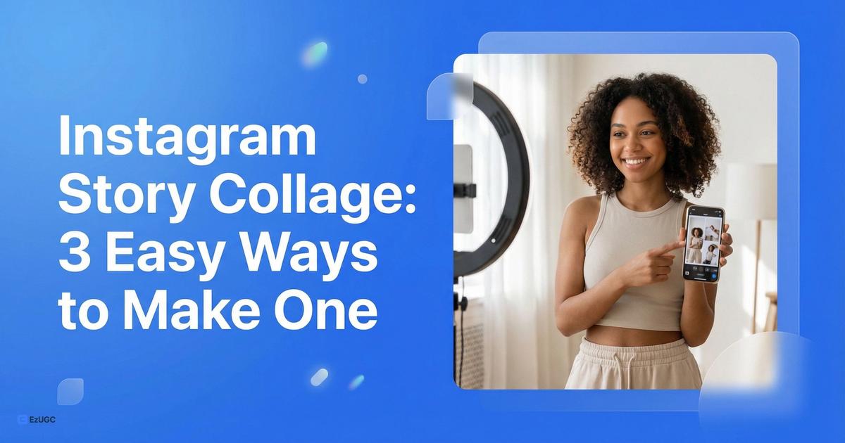 Instagram Story Collage: 3 Easy Ways to Make One | EzUGC