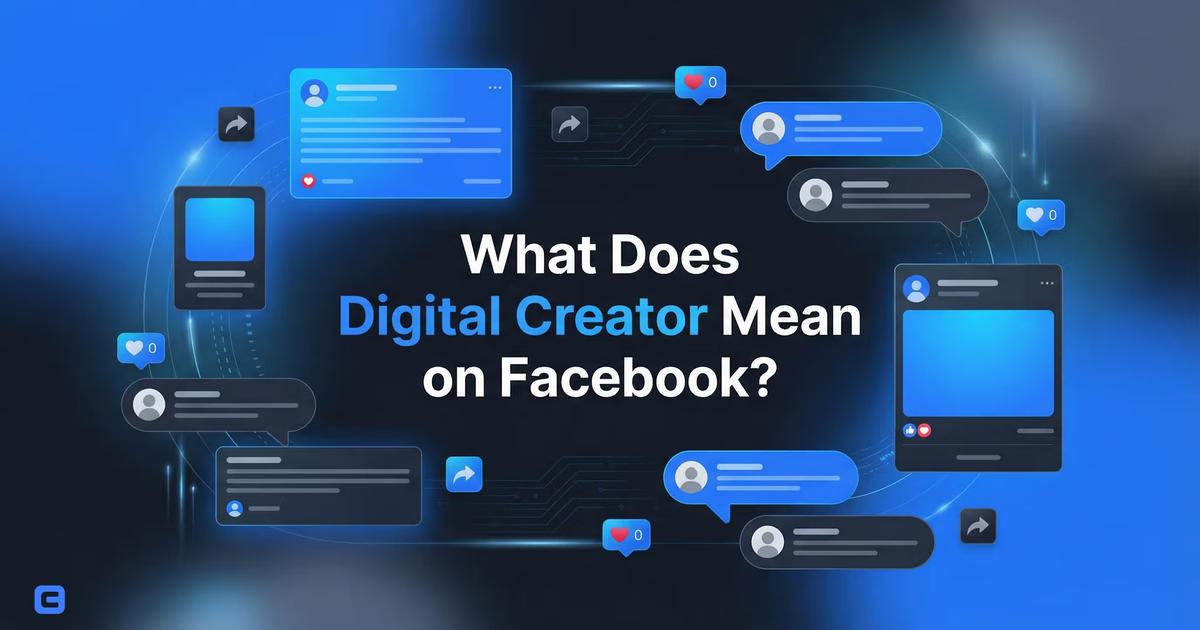 What Does Digital Creator Mean on Facebook? (Explained Fast) | EzUGC