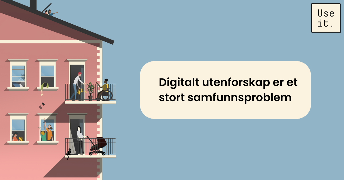 Digitalt utenforskap er et stort samfunnsproblem | Useit