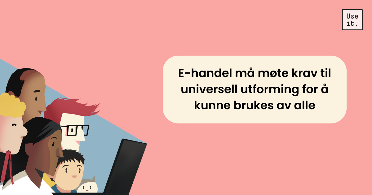 E-handel må møte krav til universell utforming for å kunne brukes av ...