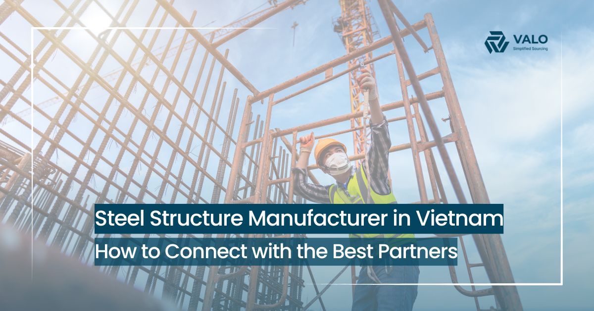 How to Verify Steel Structure Manufacturers in Vietnam: Building Trust ...