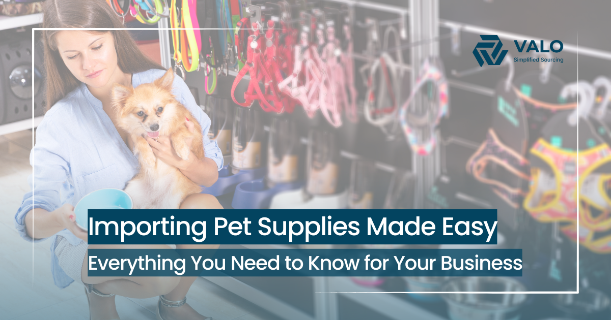 How to Import Pet Supplies: A Comprehensive Guide for Businesses | VALO ...