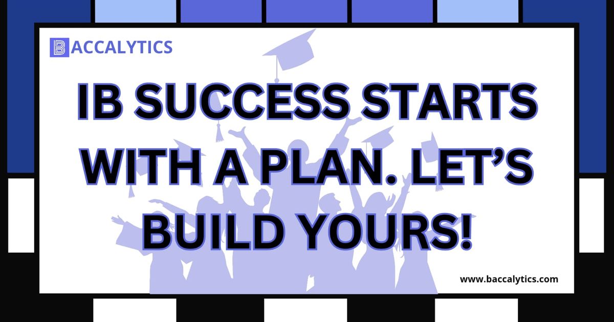 IB Study Plan: Your Step-by-Step Schedule for IB Success | Baccalytics