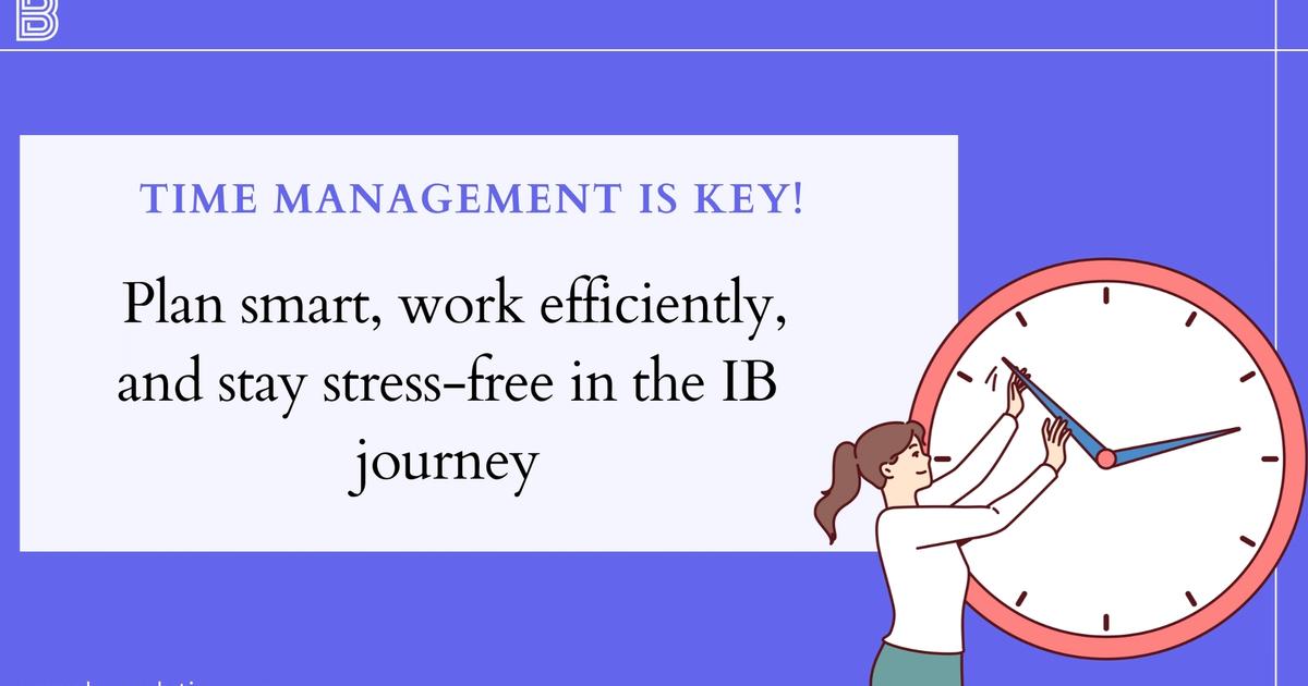 The IB Time Management Blueprint: How to Stay Ahead Without Burnout ...