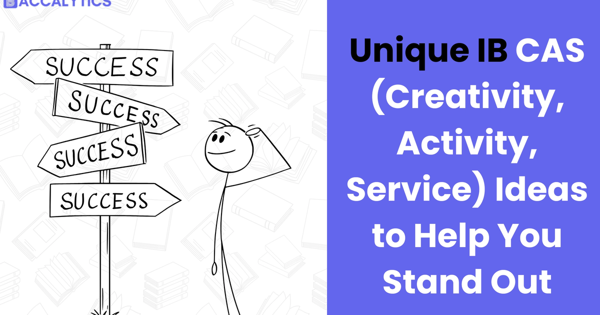 Unique IB CAS (Creativity, Activity, Service) Ideas to Help You Stand ...