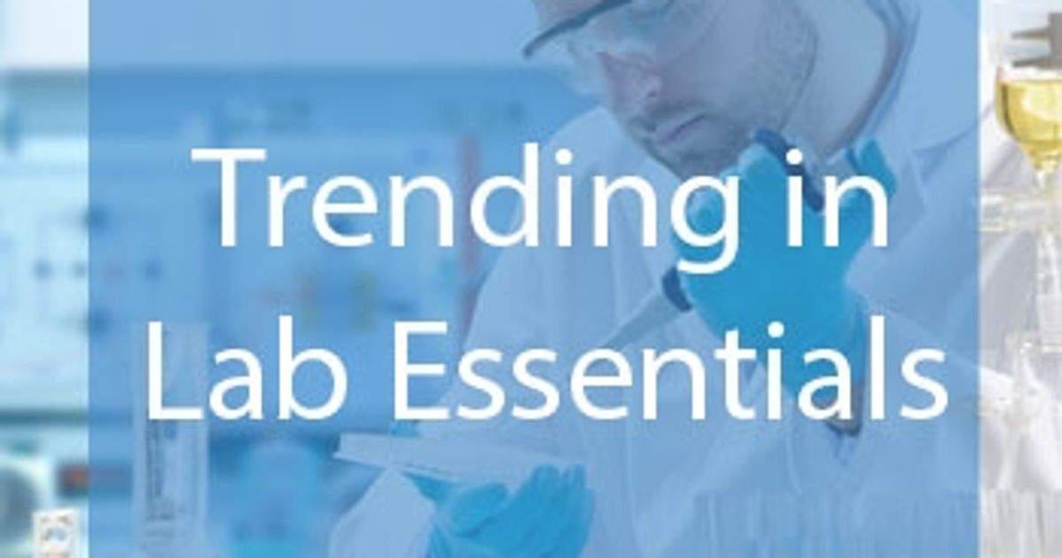 Trending in Lab Essentials: Keep Yourself and Your Results Safe in the Lab