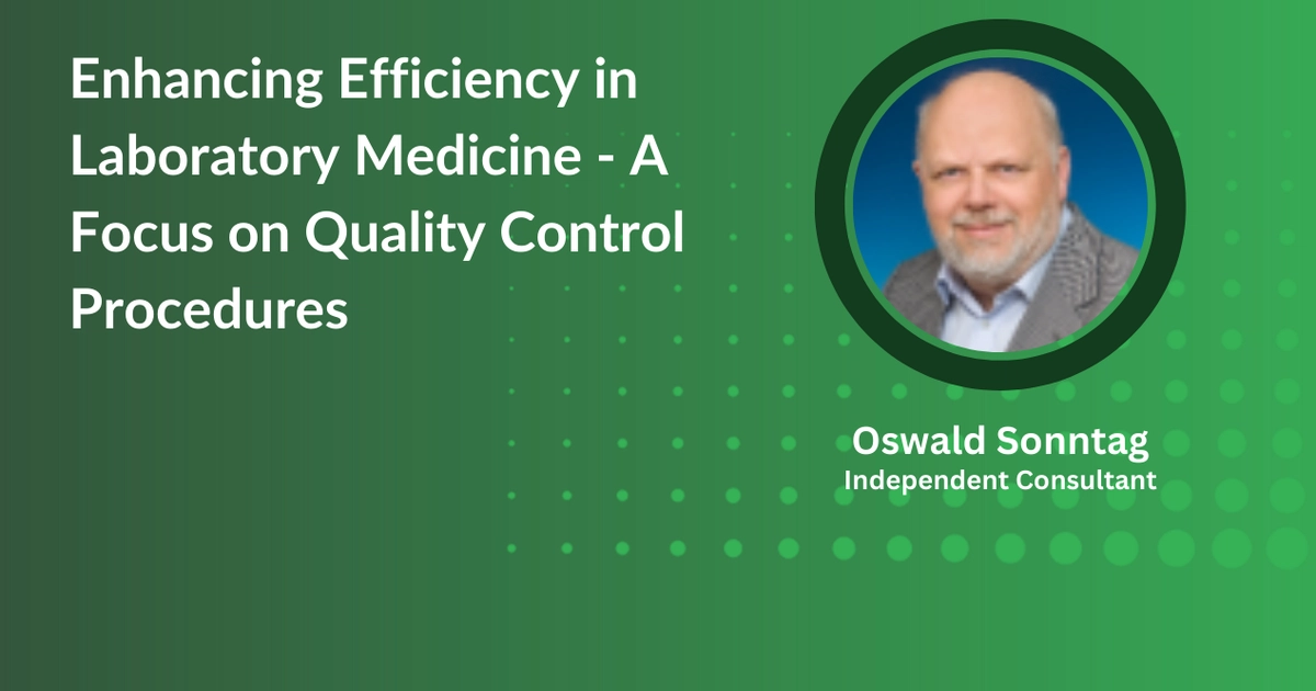 Enhancing Efficiency in Laboratory Medicine - A Focus on Quality ...