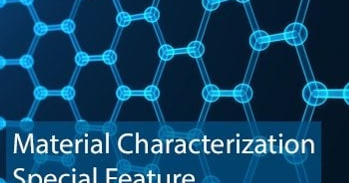 7 top new resources for materials characterization research