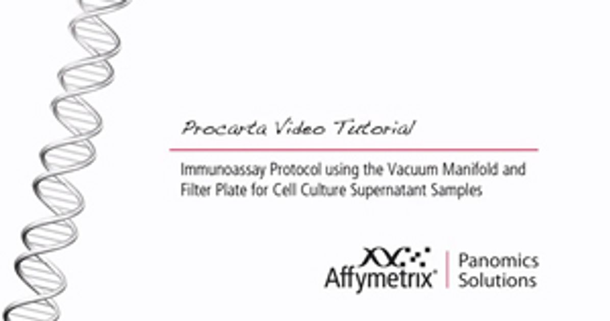 Procarta Immunoassay Tutorial: Using Filter Plates and Vacuum Manifold