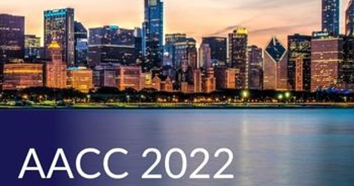 The 2022 AACC Annual Scientific Meeting and Clinical Lab Expo: Clinical ...