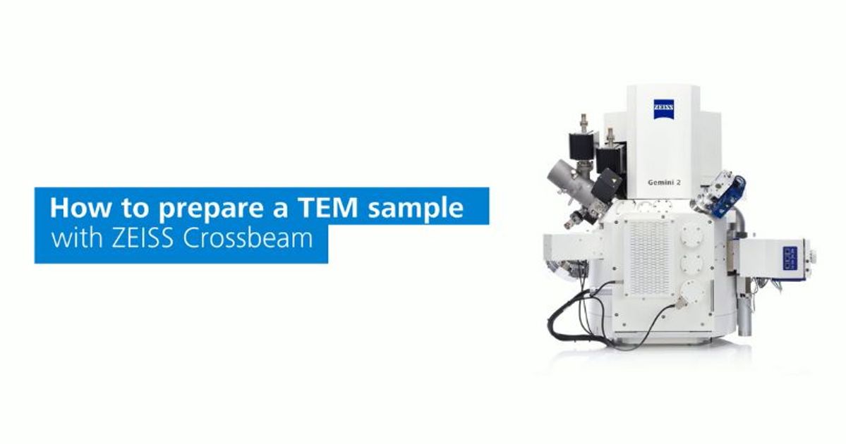 How to prepare a TEM sample with ZEISS Crossbeam