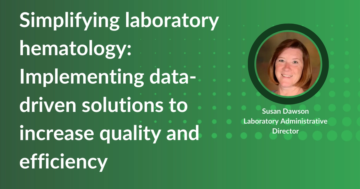 Simplifying Laboratory Hematology: Implementing Data-Driven Solutions ...