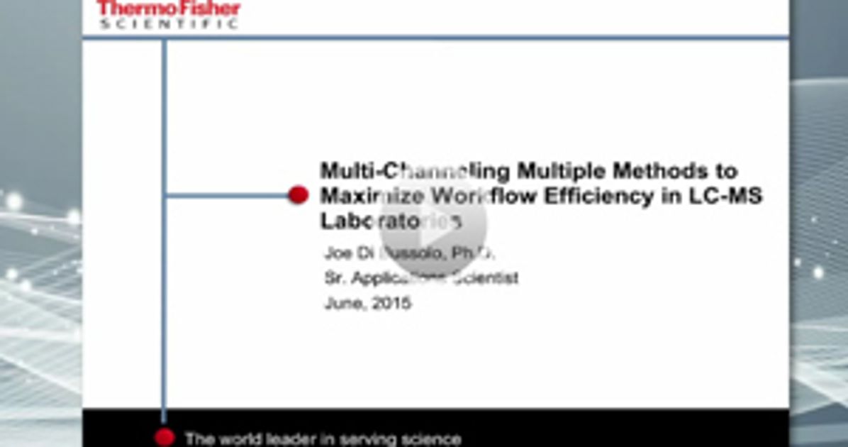 Multi-Channeling Multiple Methods to Maximize Workflow Efficiency in LC ...
