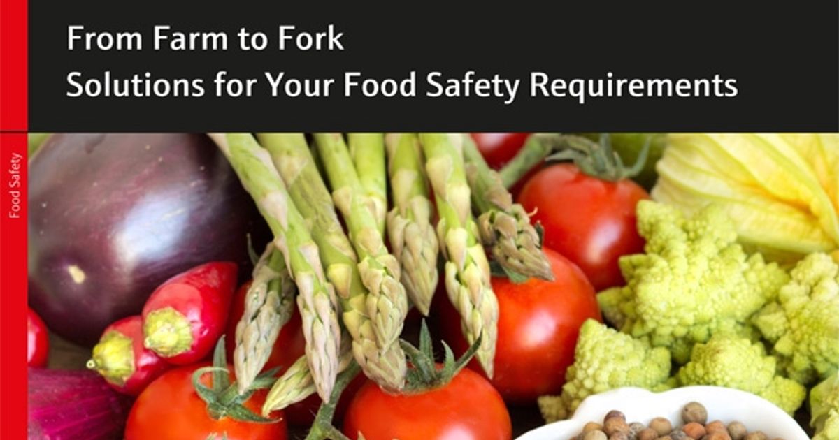 From Farm to Fork: Solutions for Your Food Safety Requirements