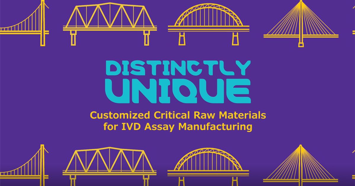Distinctly unique: Customized critical raw materials for IVD assay ...