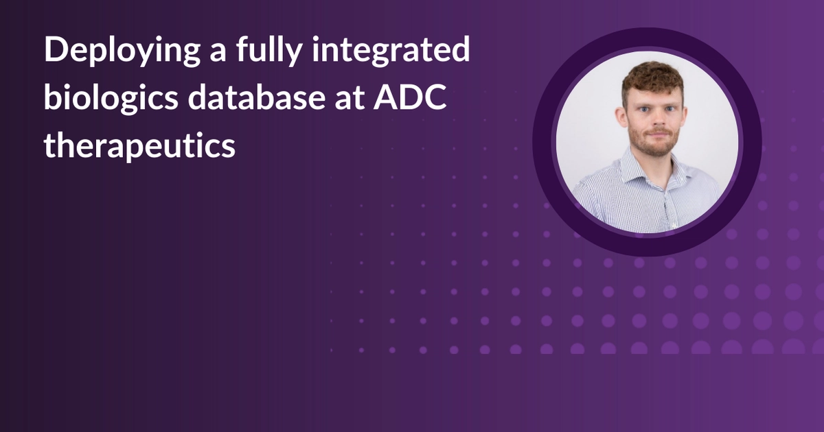 Deploying a fully integrated biologics database at ADC therapeutics